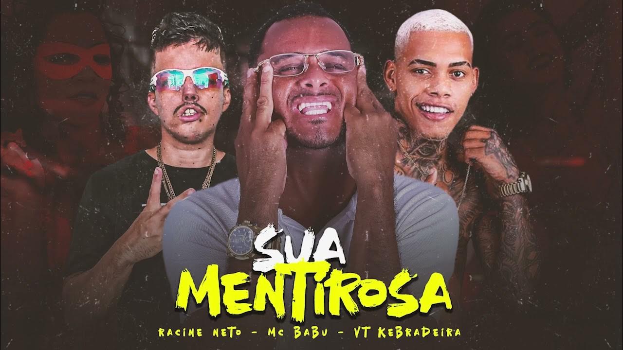 MC BABU, RACINE NETO , VT KEBRADEIRA - SUA MENTIROSA - YouTube