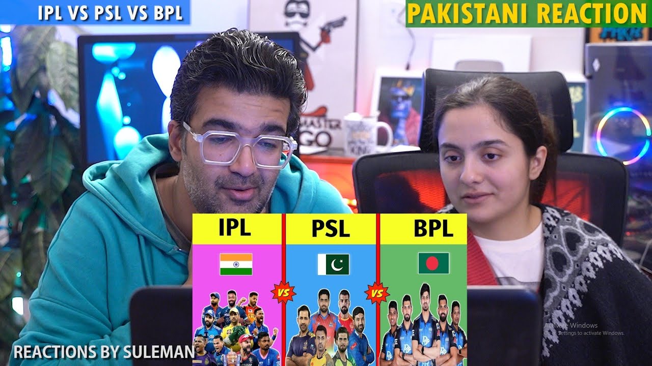 Pakistani Couple Reacts To IPL Vs PSL Vs BPL Comparison | Which Is ...