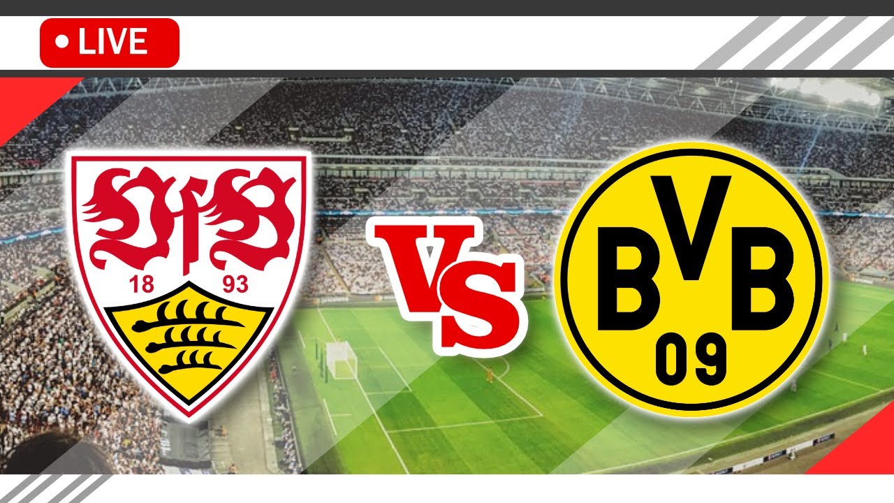 🔴VfB Stuttgart VS Borussia Dortmund LIVE Match Score Streaming Full HD ...