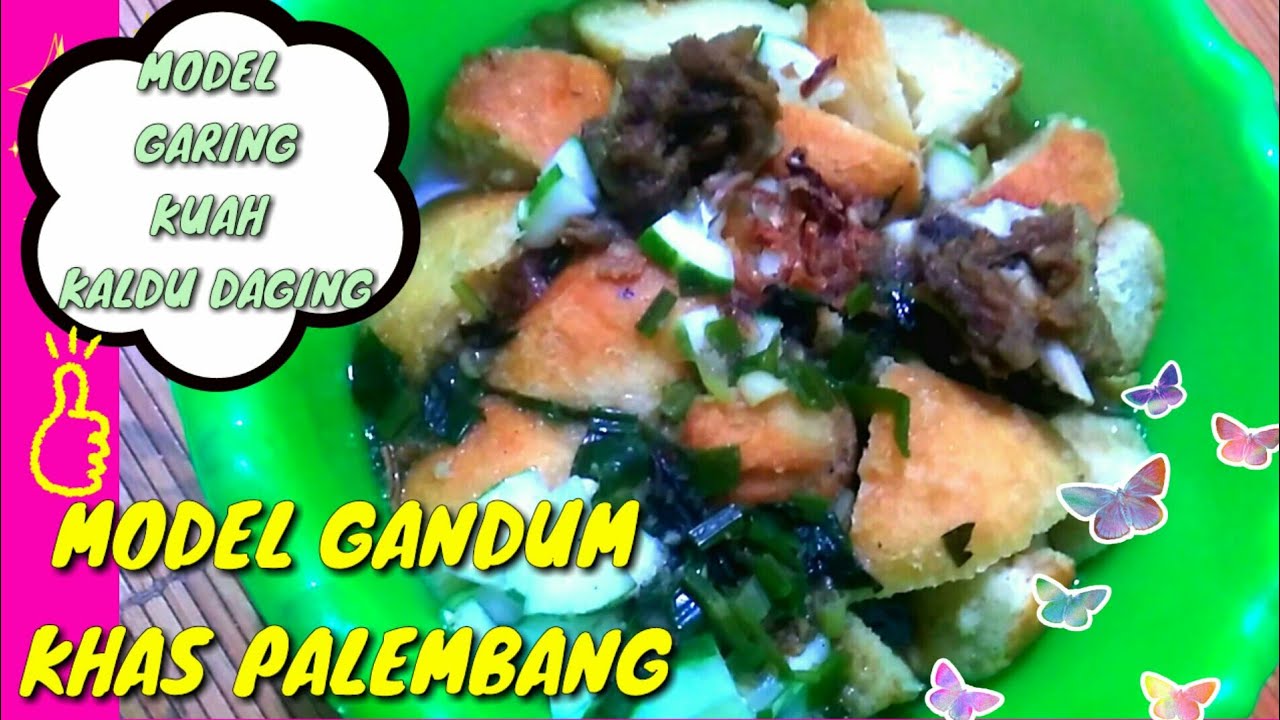 RESEP CARA MEMASAK MODEL GANDUM GARING KHAS PALEMBANG || KUAH KALDU ...