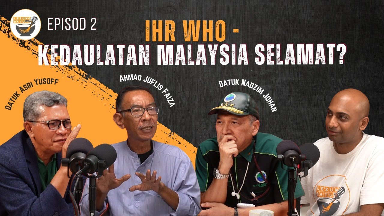 IHR WHO & Kedaulatan Malaysia-ft Datuk Asri , Ahmad Juflis , Datuk ...