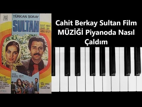 SULTAN Filim Müziği Cahit Berkay Piyano