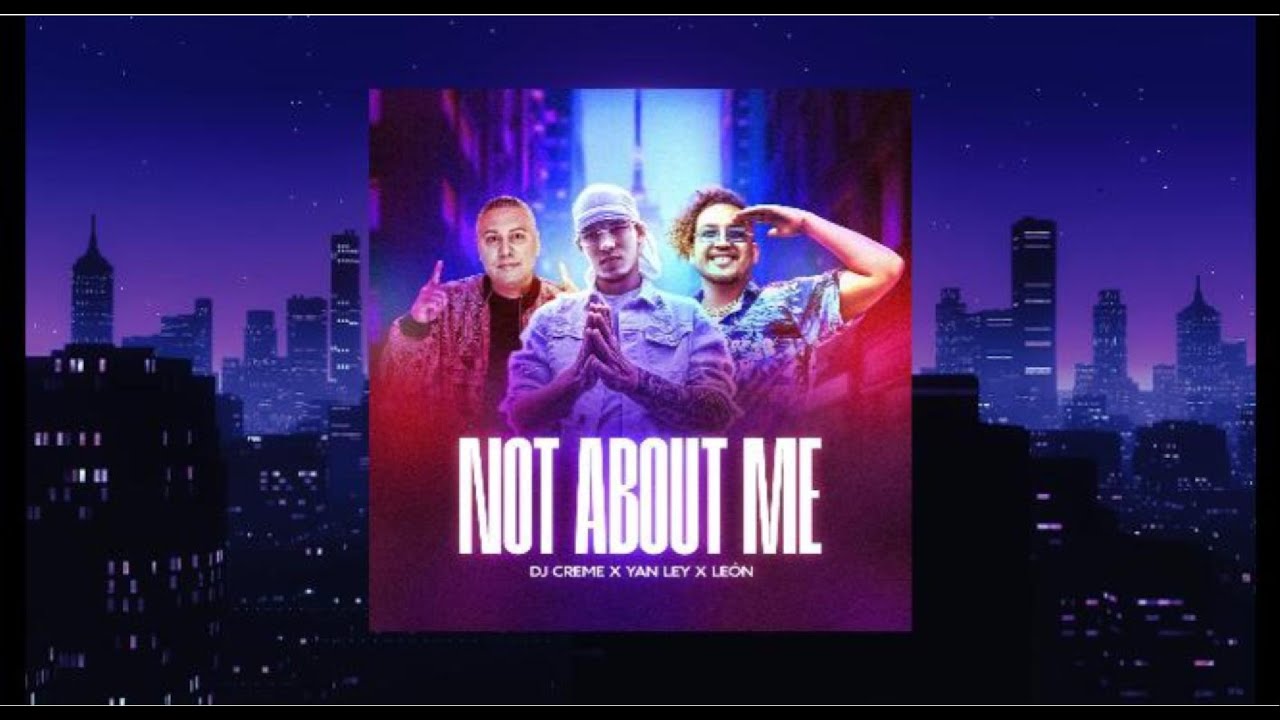 No Me Conviene - LEÓN, Yan Ley & DJ Creme: Song Lyrics, Music Videos ...