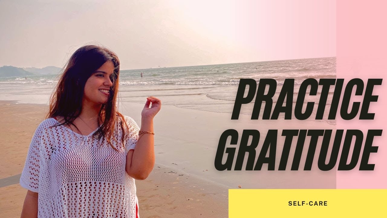 Practice Gratitude (Self-care) - YouTube