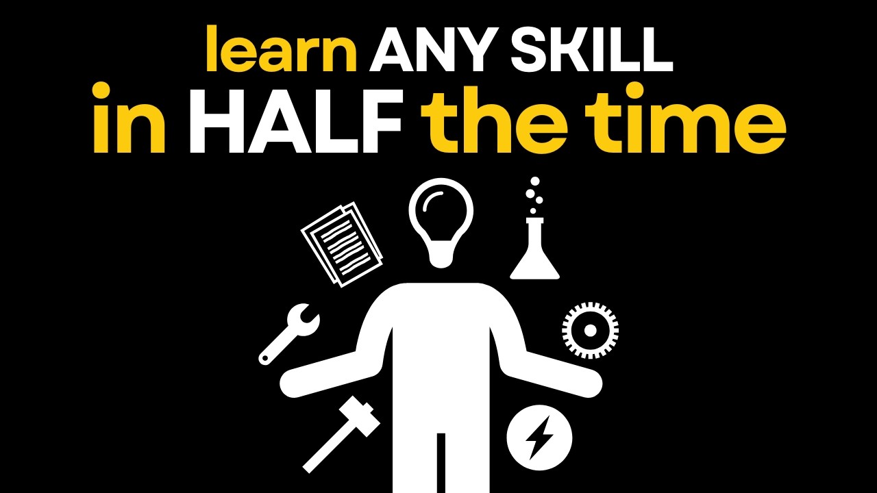 How to Learn ANY SKILL in HALF the Time (Science-Backed Tips) - YouTube