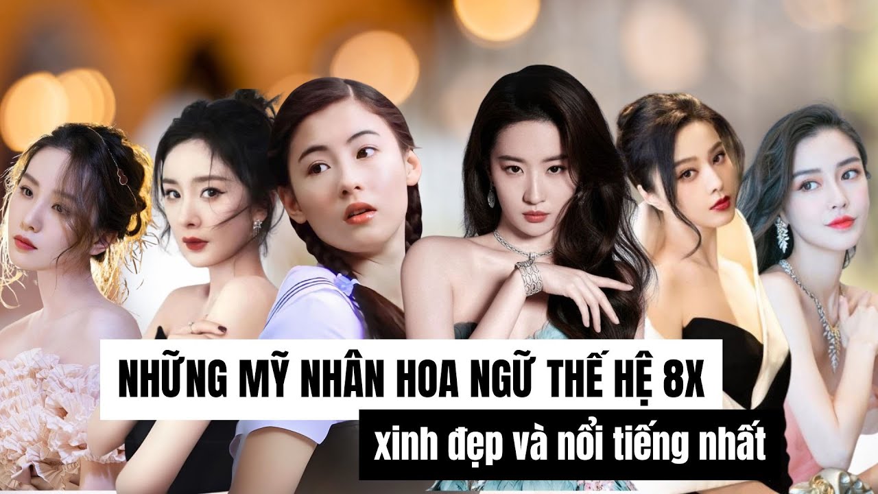 10+ NHỮNG MỸ NHÂN HOA NGỮ THẾ HỆ 8X XINH ĐẸP NHẤT | NỮ DIỄN VIÊN TRUNG ...