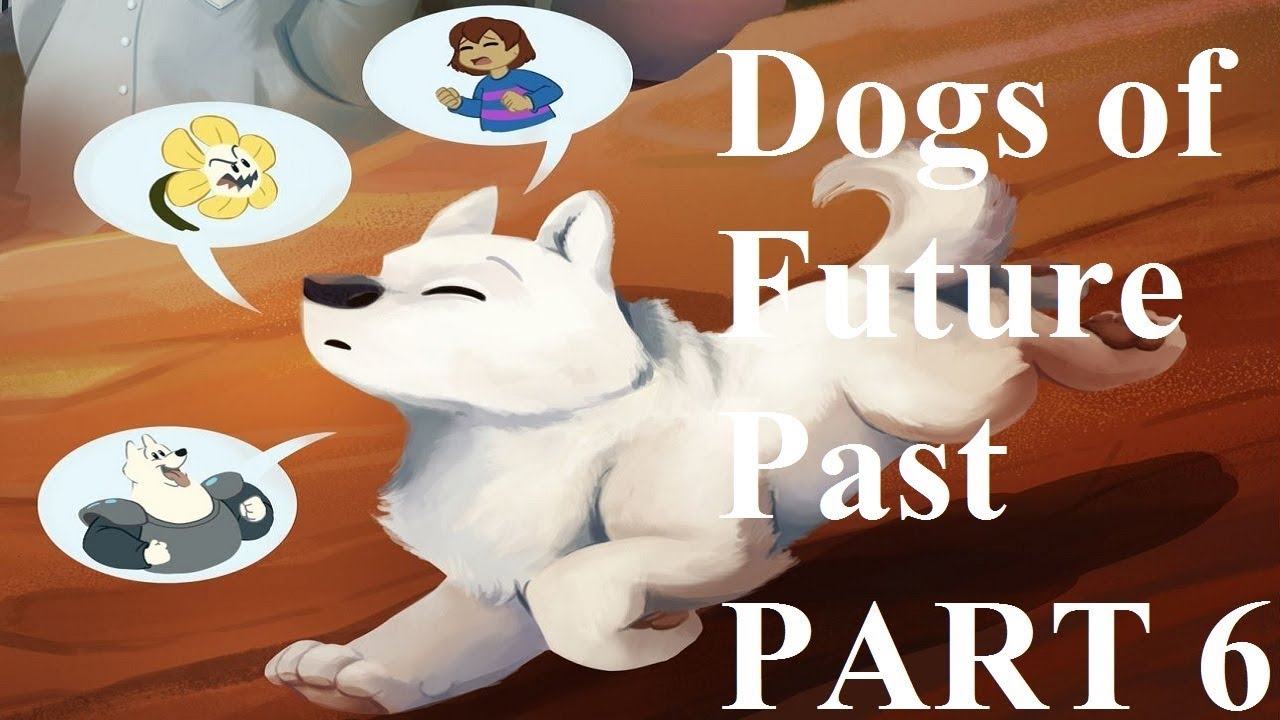 Dogs of Future Past Part 6 - English Dub (Undertale Comic Dub) - YouTube