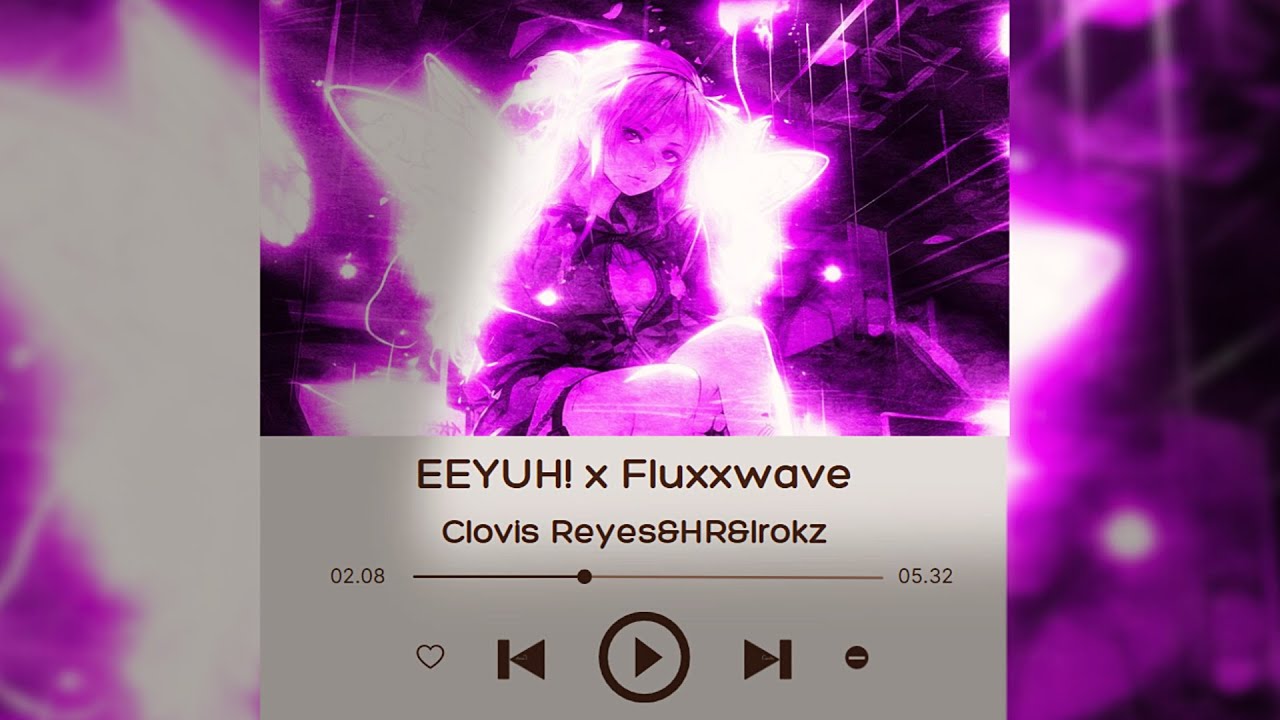 《EEYUH! x Fluxxwave》 - Clovis Reyes&HR&Irokz - YouTube
