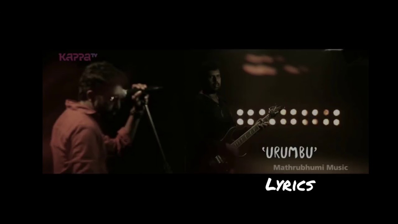 Urumbu | Lyrics | Navarasam | Thaikkoodam Bridge | Music Mojo | - YouTube
