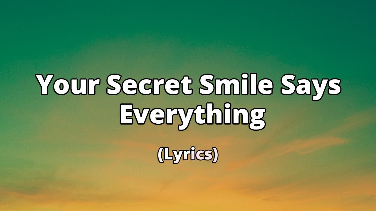 Your Secret Smile Says Everything | Sweet Romantic Love Song (Lyrics ...