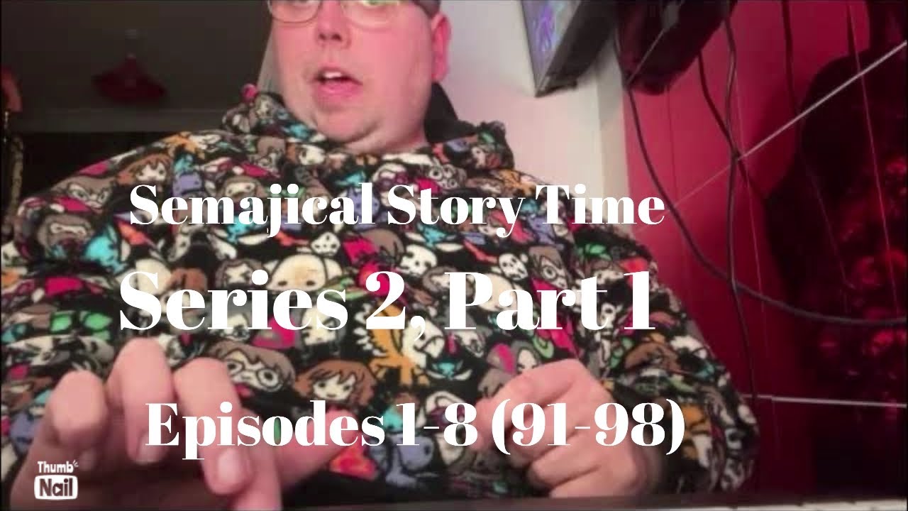 Semajical Story Time Series 2, Part 1 | Episodes 1-8 (91-98) - YouTube