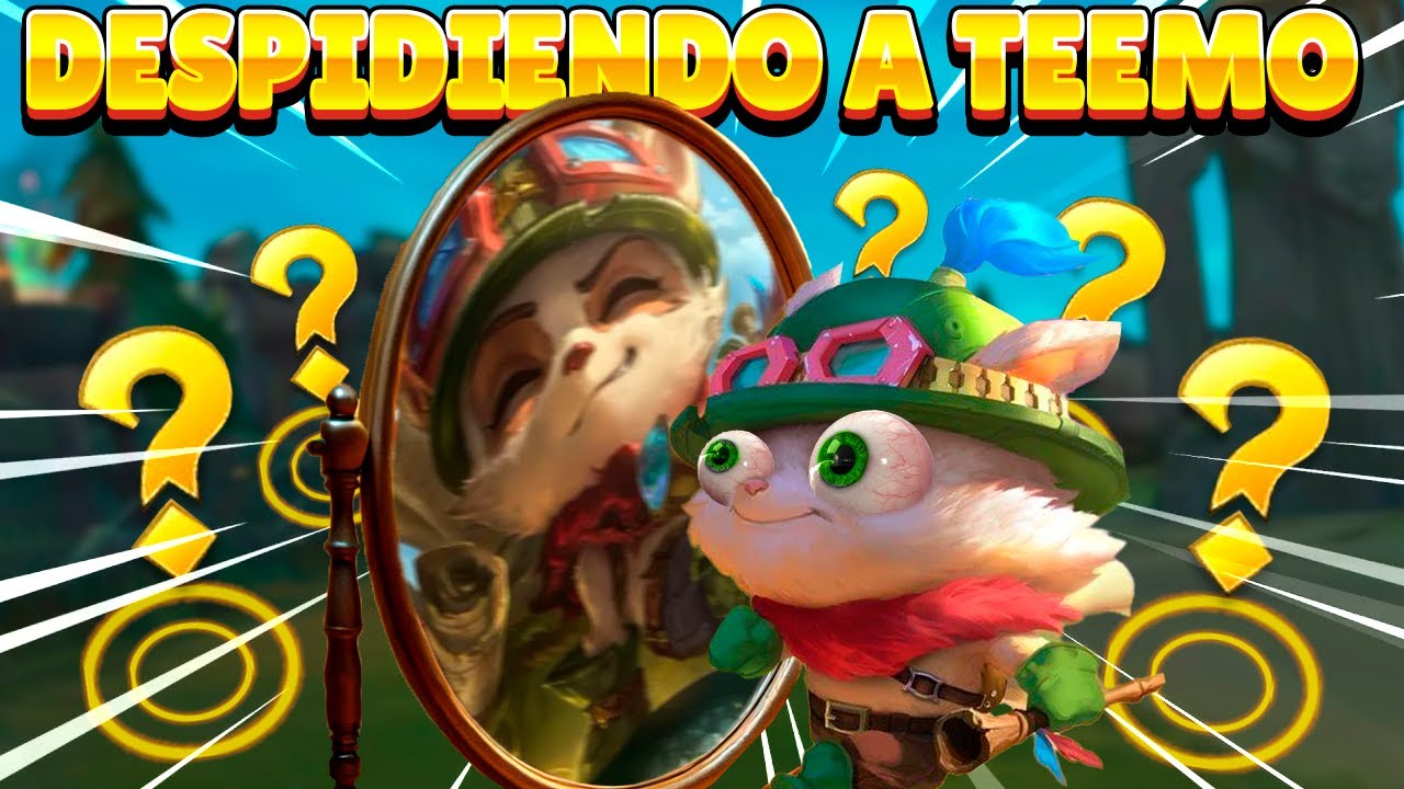 ¡DESPIDIENDO a TEEMO tras su REWORK! En la PARTIDA más CAÓTICA del LOL😱 ...