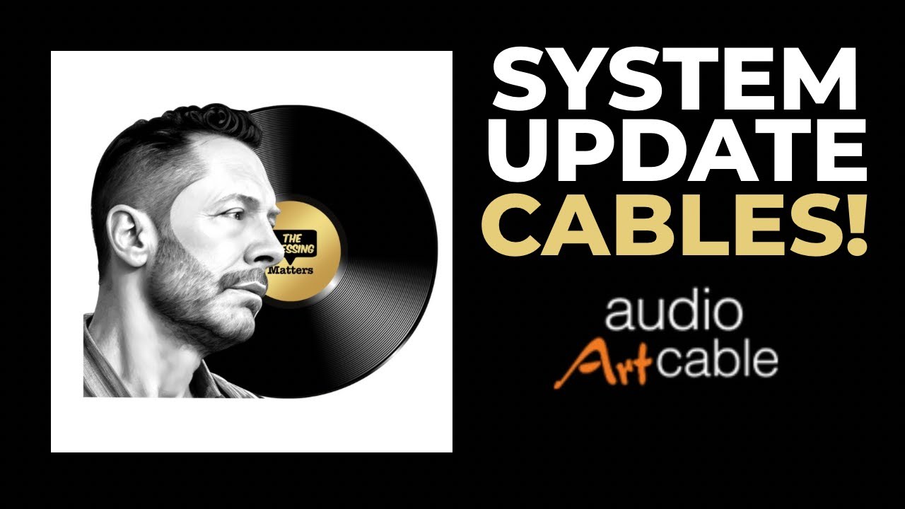 Audio Art Cable - A Complete System Update - First Look! - YouTube