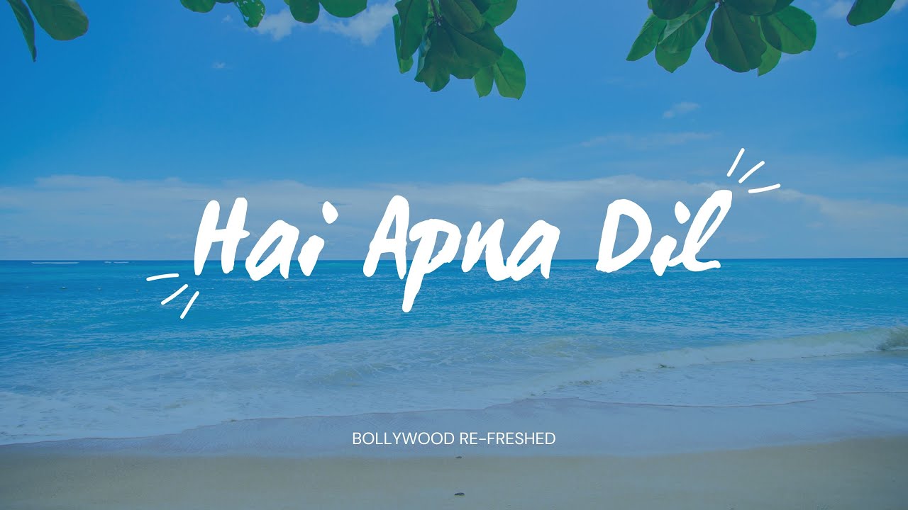 Hai Apna Dil To Awara | Bollywood Re-freshed - YouTube
