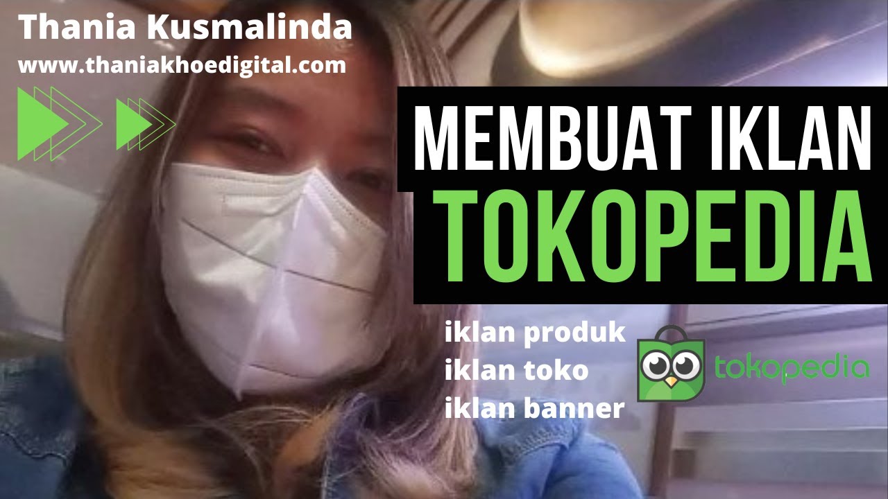 Cara Membuat Iklan Tokopedia | Iklan Produk, Iklan Toko, & Iklan ...