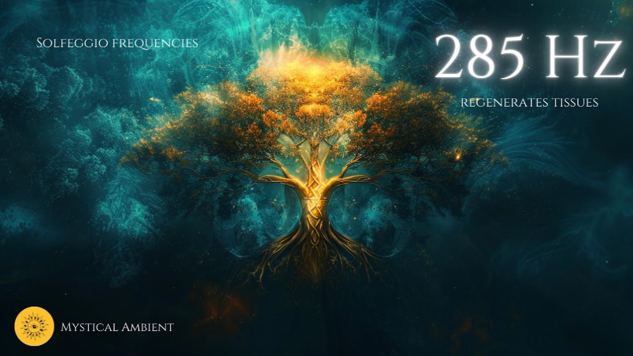 285 Hz Solfeggio Frequency Healing Music - Regenerates Tissues - YouTube
