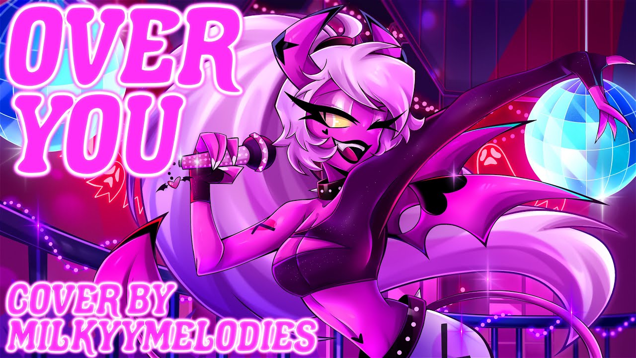 Over You | Helluva Boss Verosika Song |【Full Cover By MilkyyMelodies】 - YouTube Music