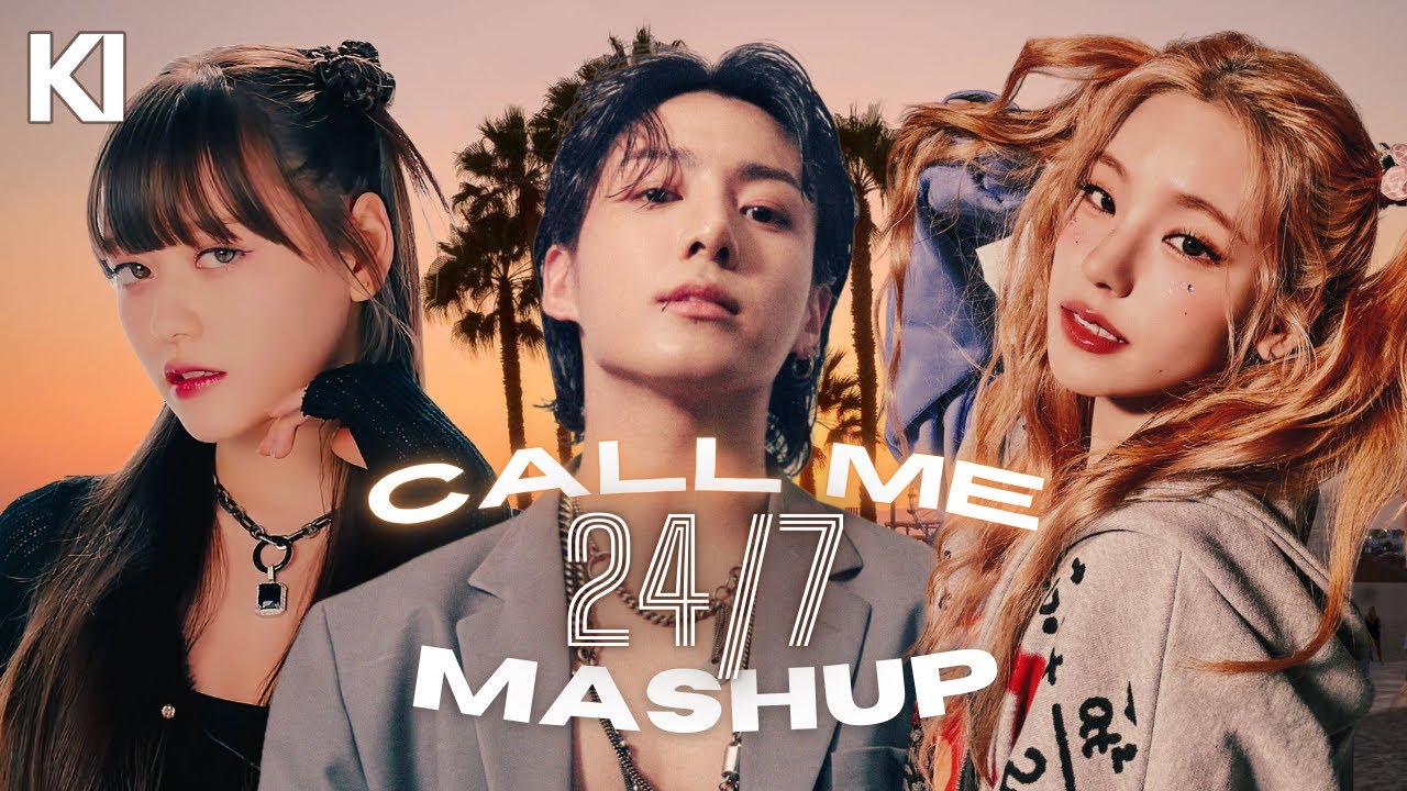 ITZY, Jung Kook & VCHA - CALL ME 24/7 (MASHUP) - YouTube