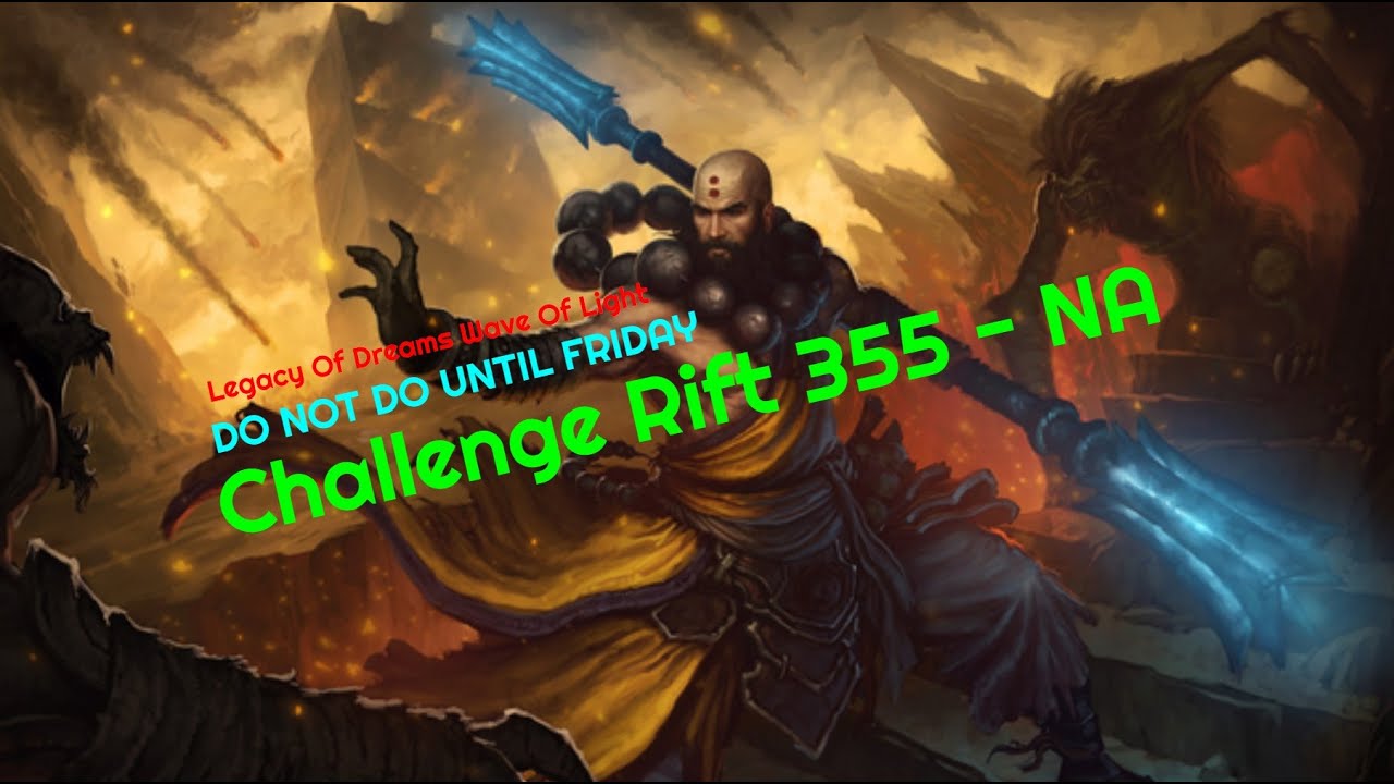 D3 | Challenge Rift 355 NA - DO NOT DO UNTIL FRIDAY - GUIDE - YouTube