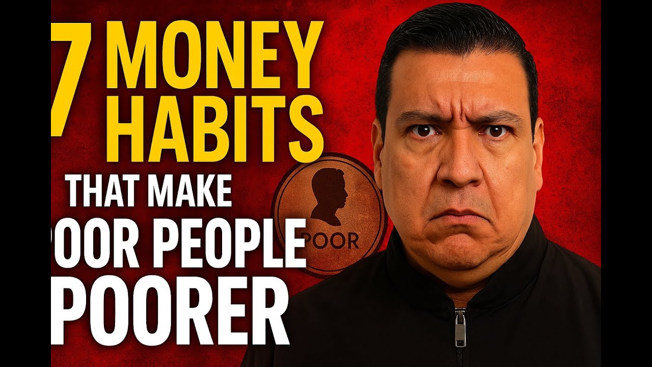 7 Money Habits That Keep Poor People Poorer 2025 11 23 - YouTube