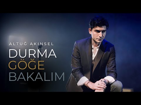 Altuğ Akınsel | Durma Göğe Bakalım (Official Music Video) #official #music