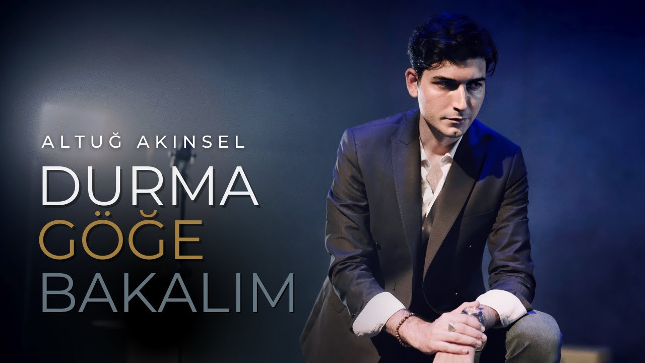 Altuğ Akınsel | Durma Göğe Bakalım (Official Music Video) #official # ...