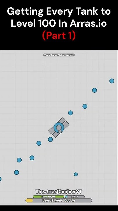 Getting Every Tank to Level 100 in Arras.io | Part 1 #arras #arrasio - YouTube