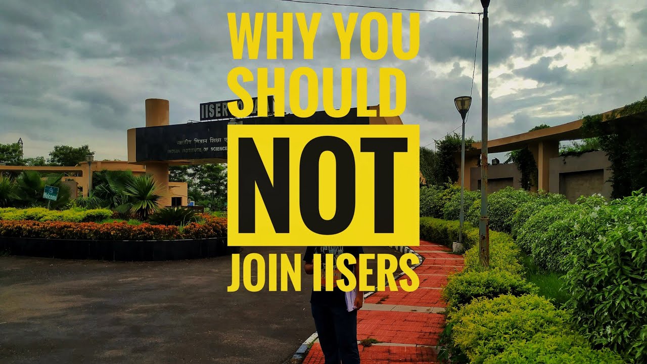 Why IISERs may not be the best option for you | IISER Alumni ...