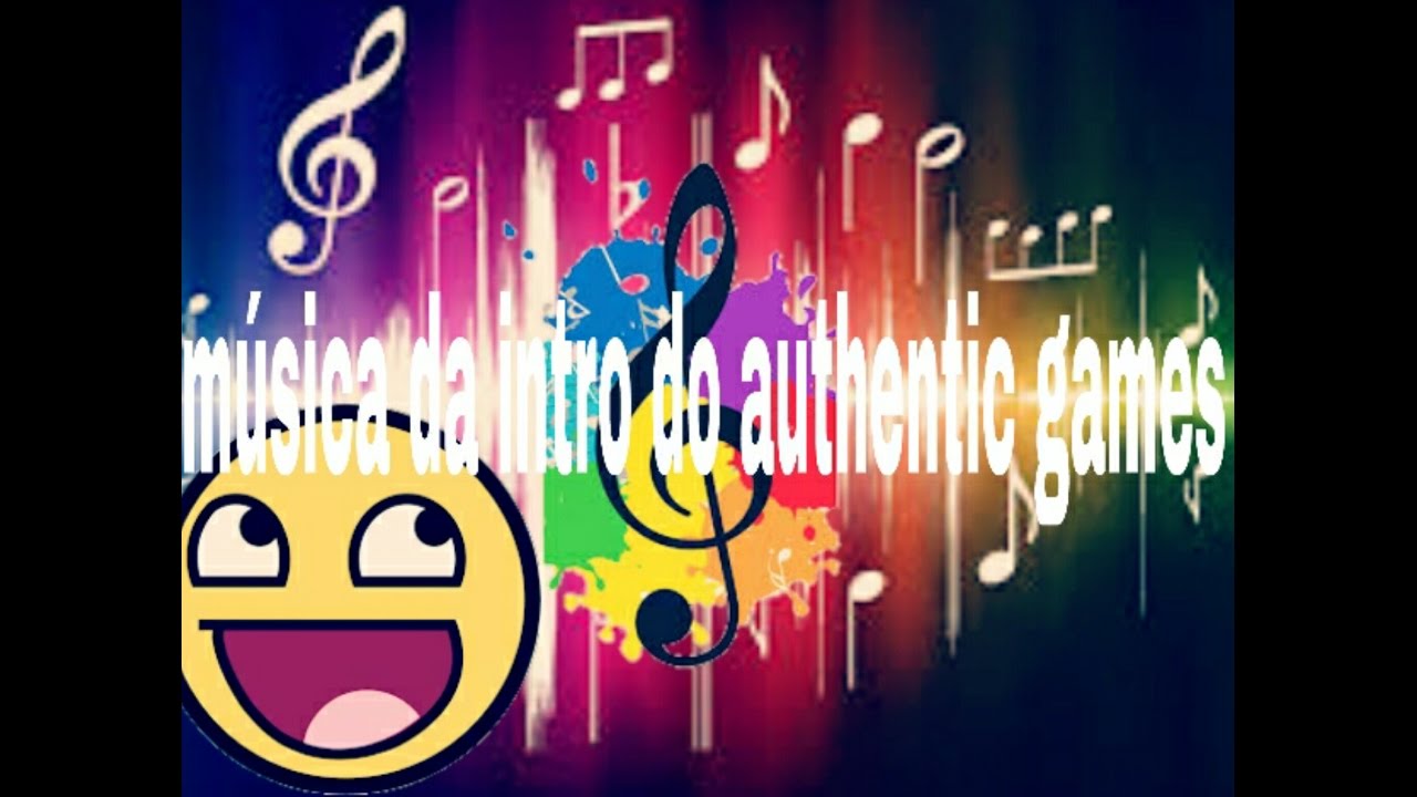 Musica Da Intro Do AuthenticGames - YouTube
