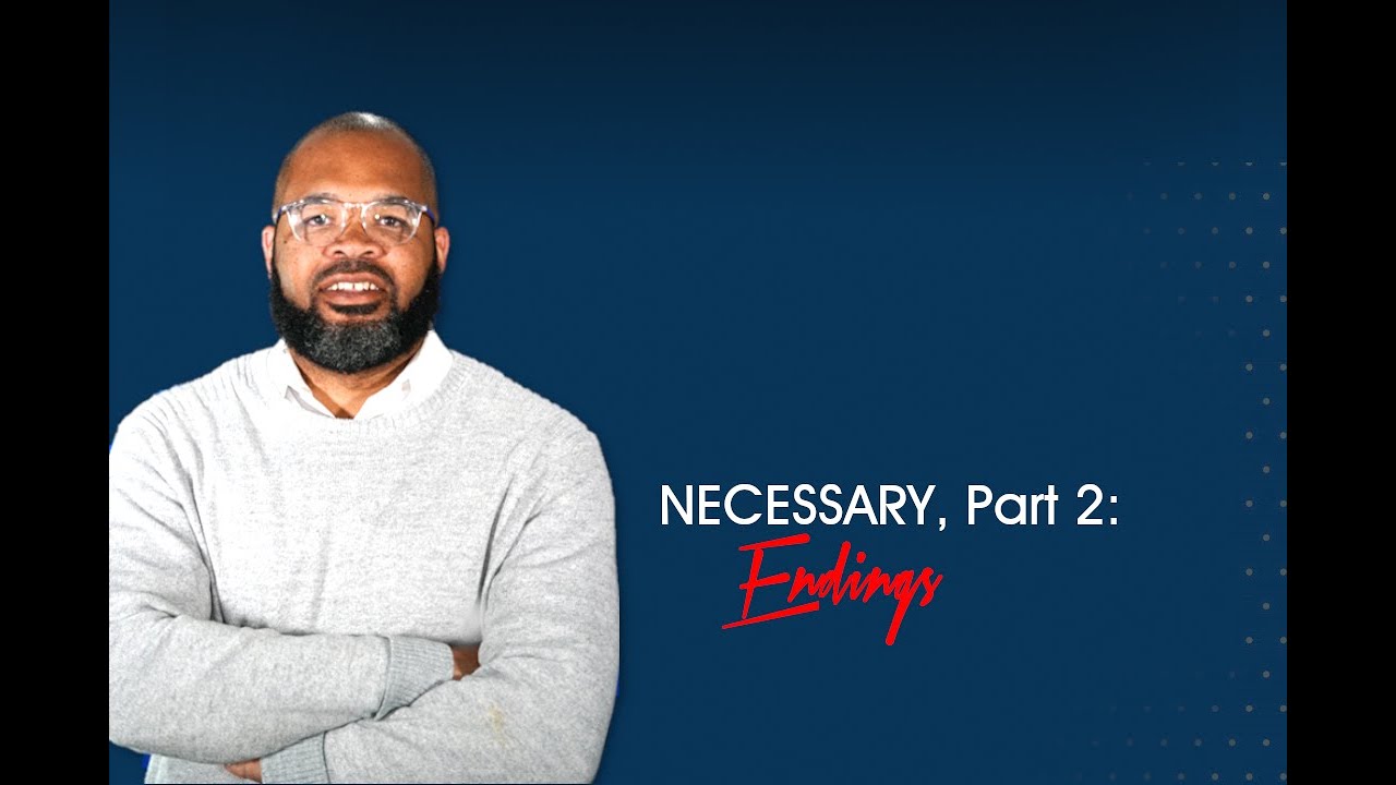Necessary, Part 2: Endings // Jason Scales - YouTube
