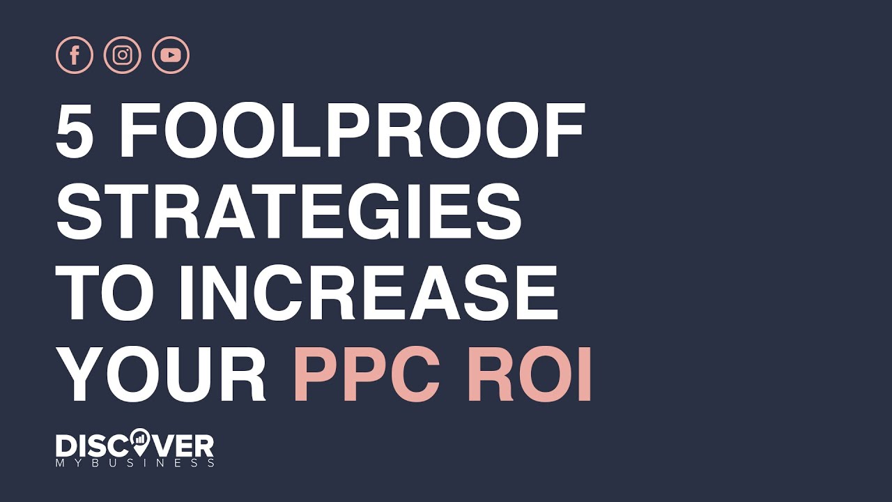 5 Foolproof Strategies To Increase Your PPC ROI - YouTube
