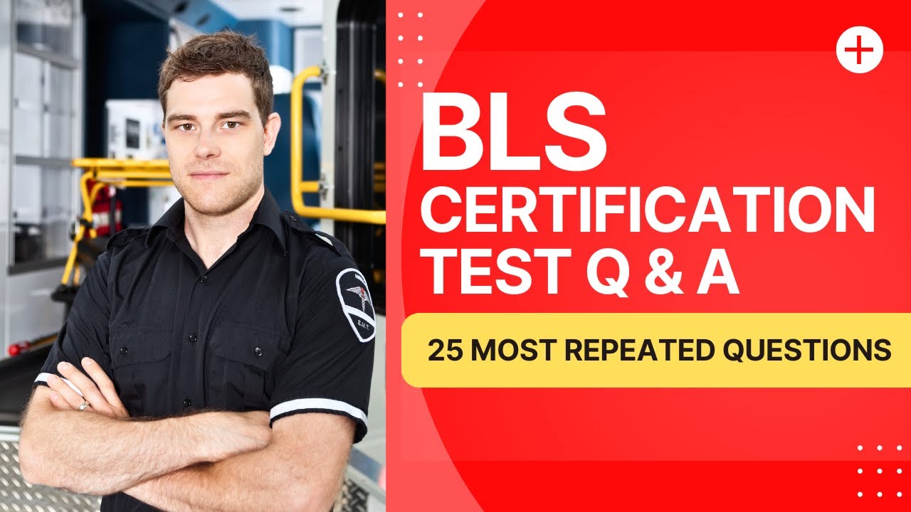 BLS Certification Test - Basic Life Support Practice Mock Exam (25 Most ...