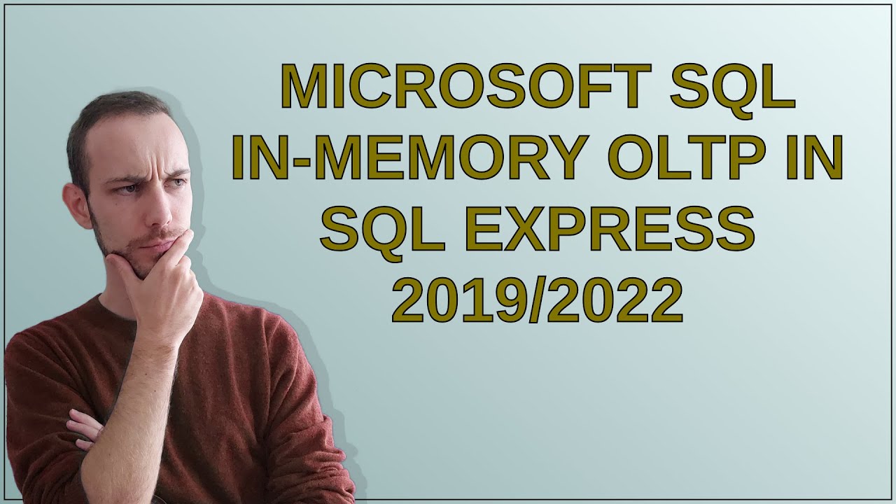 Dba: Microsoft SQL In-Memory OLTP in SQL Express 2019/2022 - YouTube