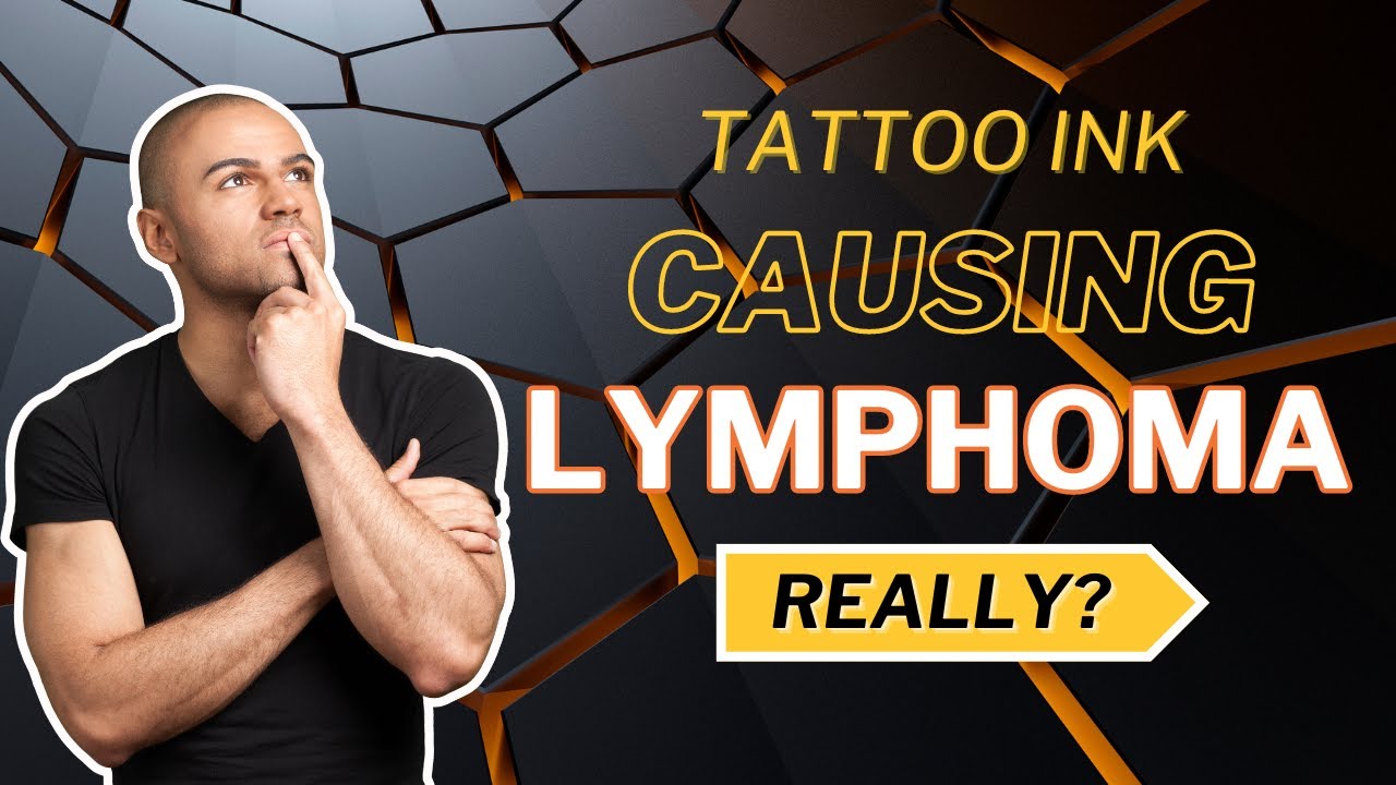 Do Tattoos Cause Lymphoma ,Cancer :The Swedish Study - YouTube