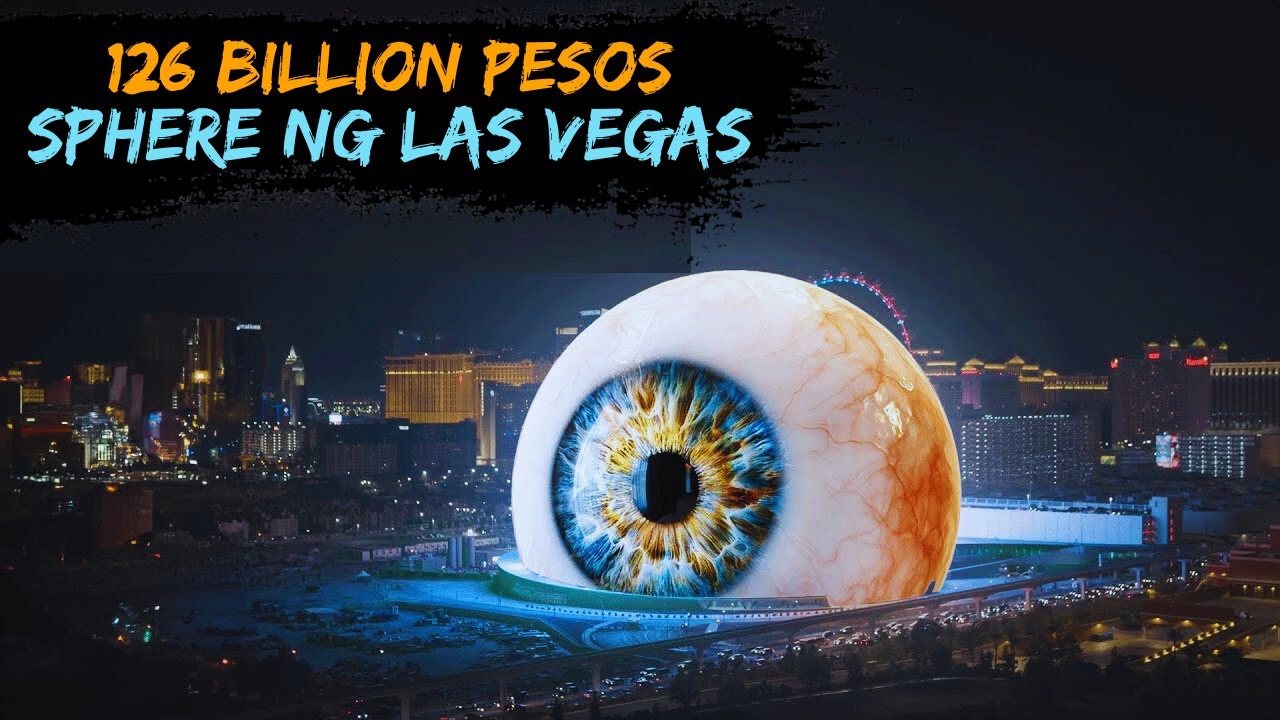 Ang Pinaka Malaking Sphere sa Mundo | Sa Las Vegas mo lang ito makikita ...