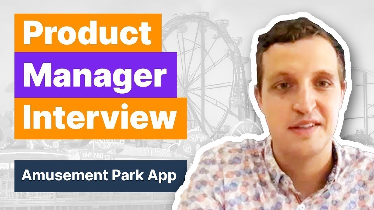 Design an Amusement Park: Product Manager Mock Interview (with ...