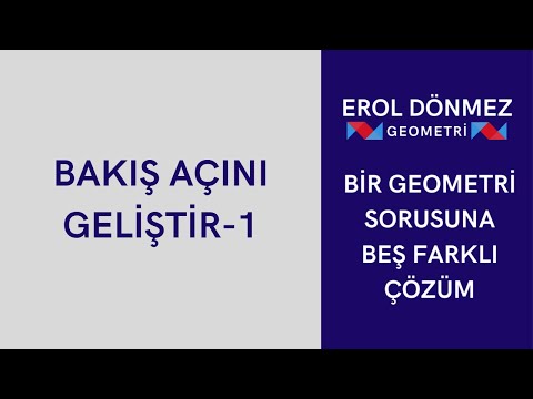 Bir Geometri Sorusuna Beş Farklı Çözüm (Bakış Açını Geliştir-1)