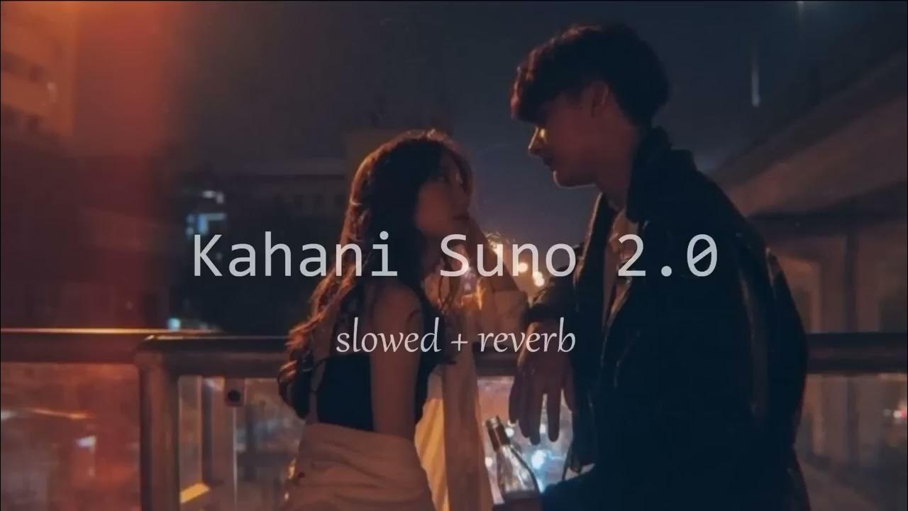 Kahani Suno 2.0 (Lyrical) || Slowed and Reverbed || Kaifi Khalil || Mr Handsome - YouTube