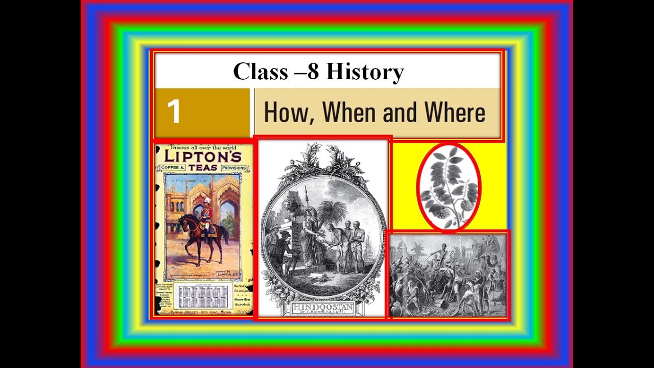 NCERT Class - 8 History Chapter - 1 HOW, WHEN AND WHERE Part - 1 - YouTube