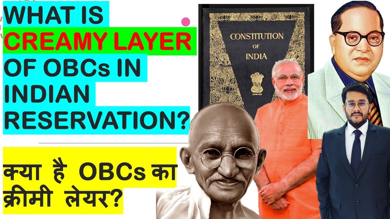 What is the 'Creamy Layer' in OBCs ? How is Creamy Layer Determined ...