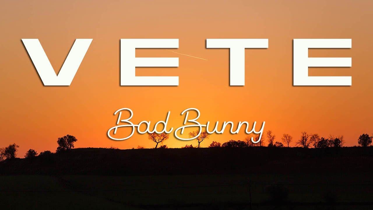Bad Bunny - Vete (Letra/Lyrics) - YouTube