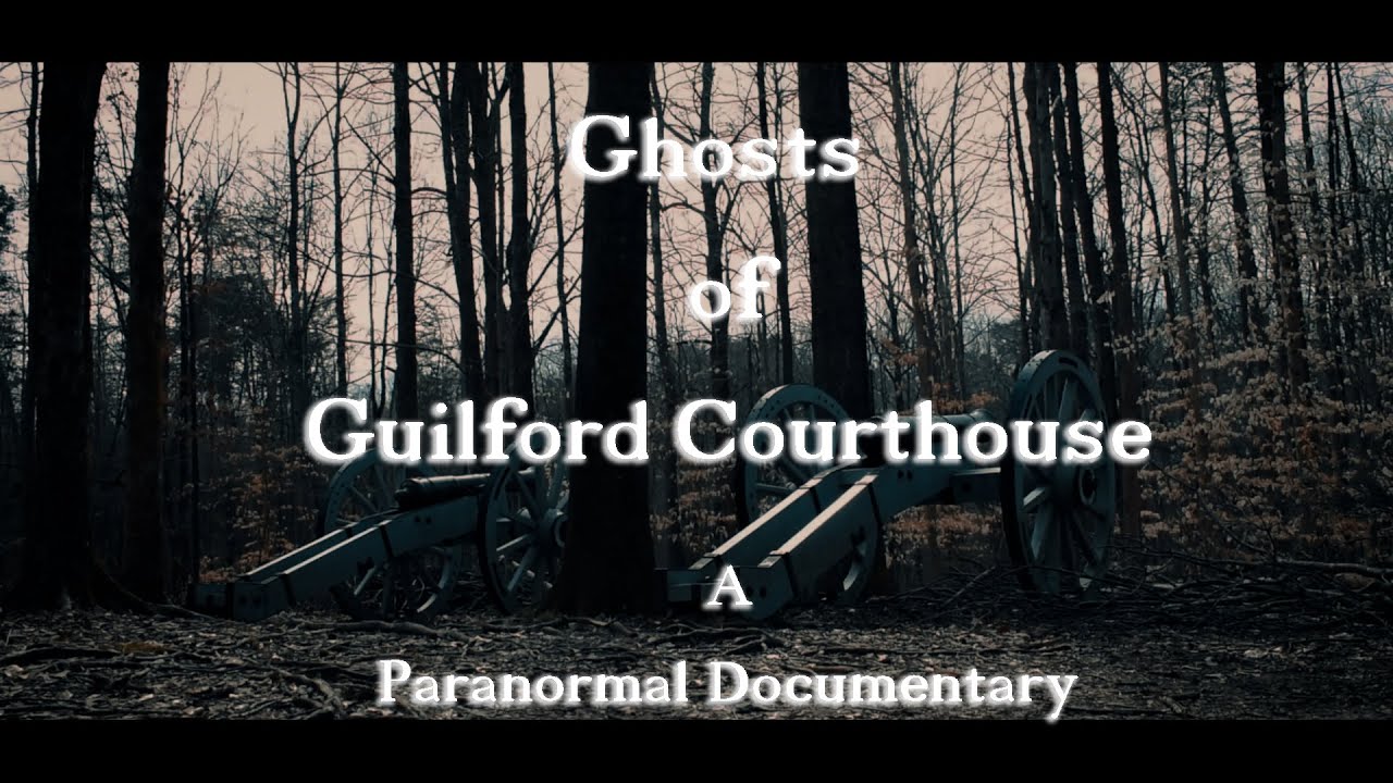 "Ghosts of Guilford Courthouse" Documentary - YouTube
