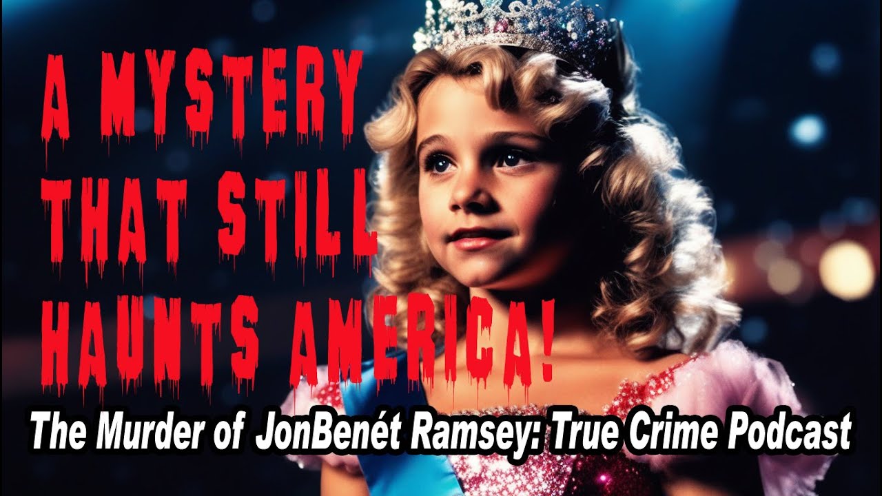 The Murder of JonBenét Ramsey: Chilling Ransom Note & Unsolved Mystery ...