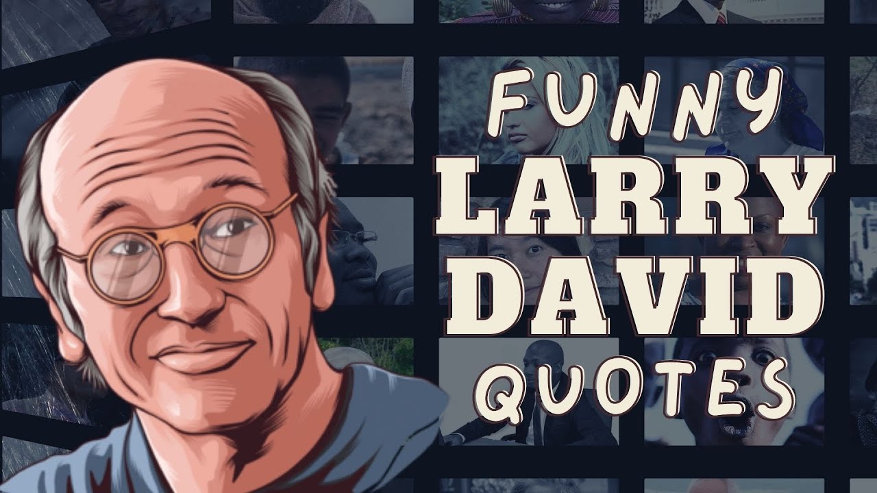 Funny Larry David Quotes - YouTube