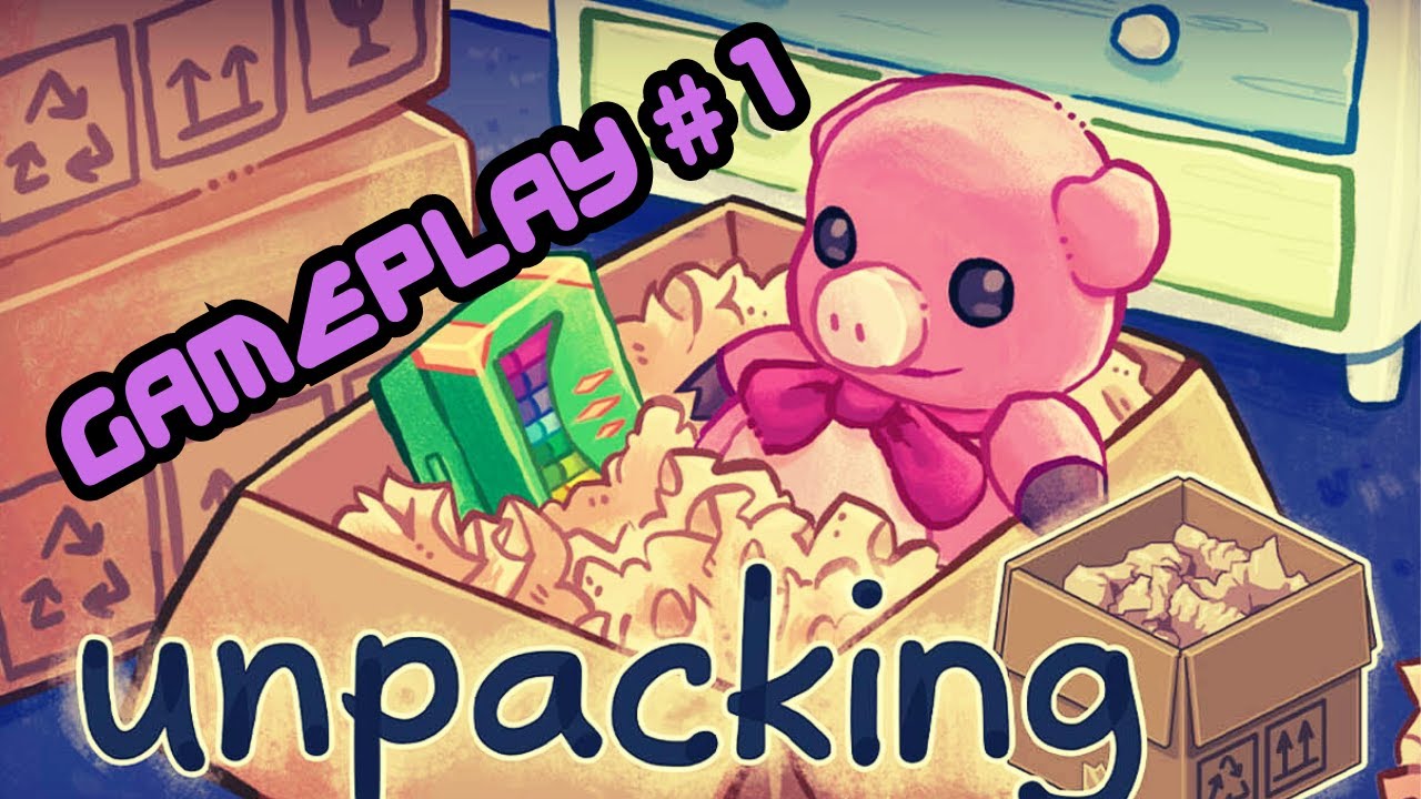 UNPACKING GAMEPLAY #1 - RILASSARSI GIOCANDO - YouTube