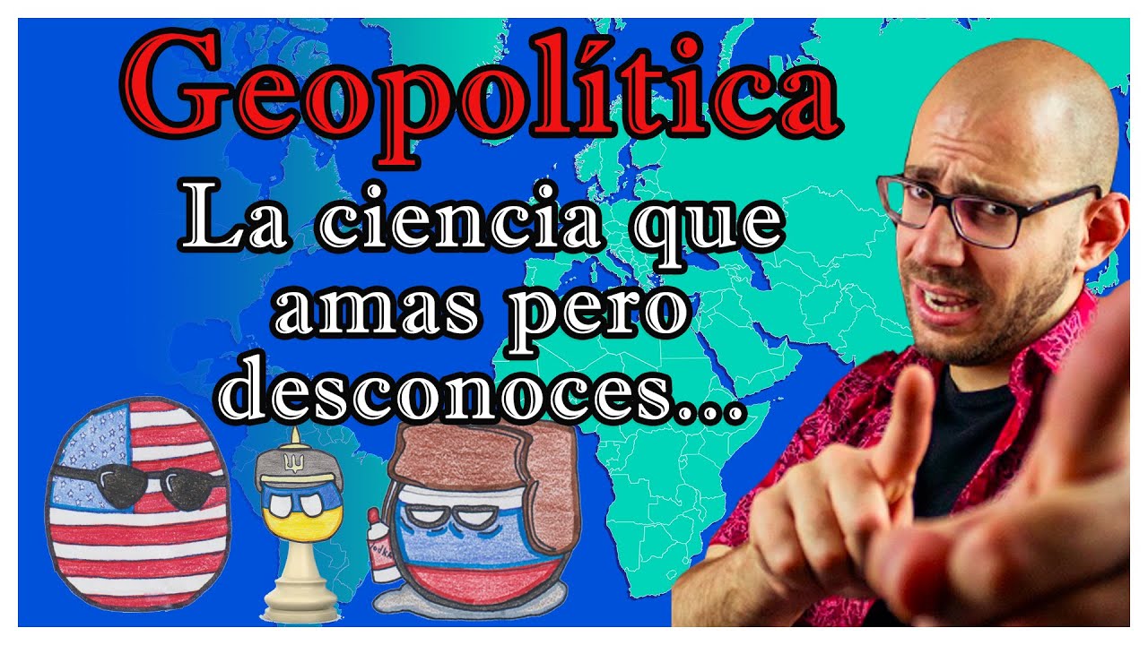 ¿Qué es la GEOPOLÍTICA? 🌏🤝 - El Mapa de Sebas - YouTube