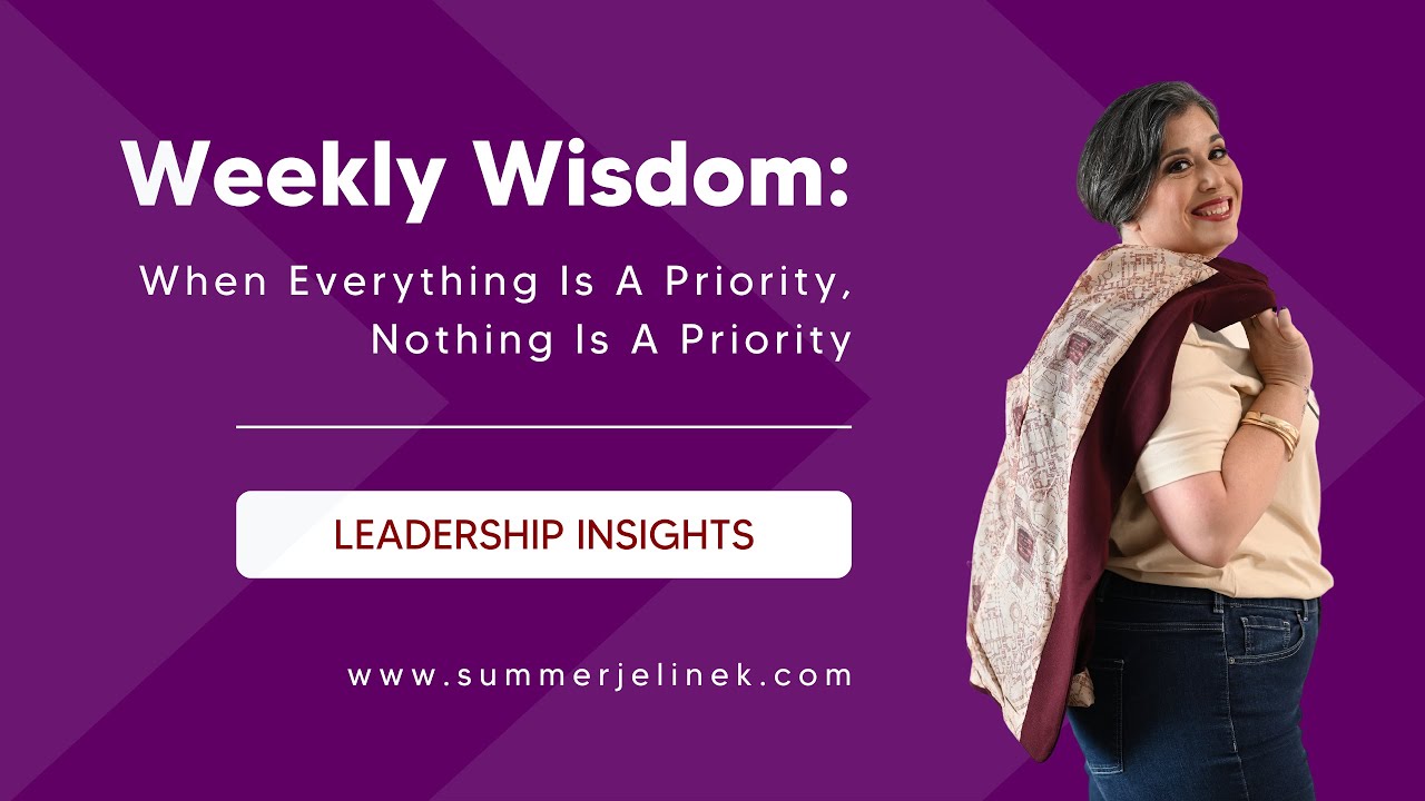 Weekly Wisdom: When Everything Is a Priority, Nothing Is a Priority ...