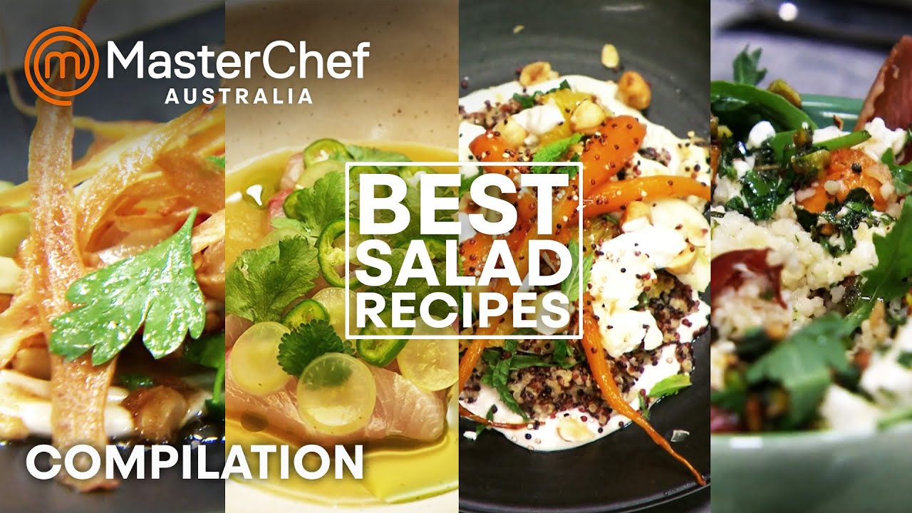 Most Amazing Salad Dishes | MasterChef Australia | MasterChef World ...