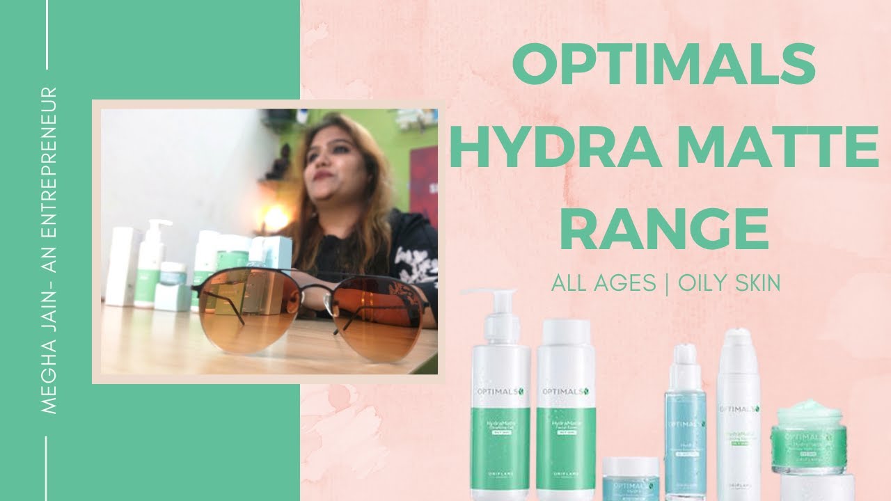 Optimals Hydra Matte Range | Oily Skin | All Ages | Megha Jain- An ...