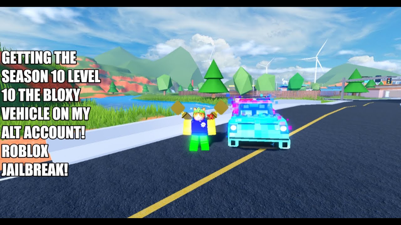 Getting the Season 10 Level 10 The Bloxy Vehicle on my Alt Account ...